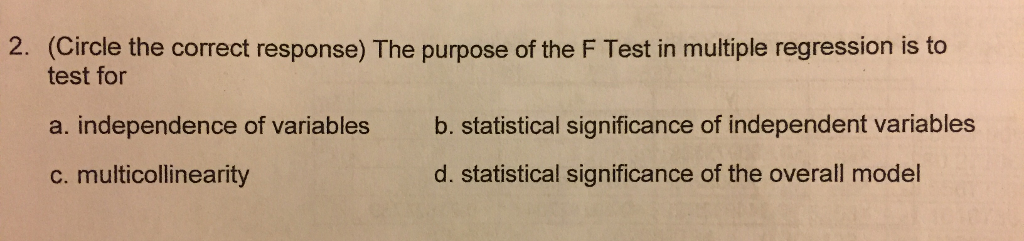 Solved The purpose of the F Test in multiple regression is | Chegg.com