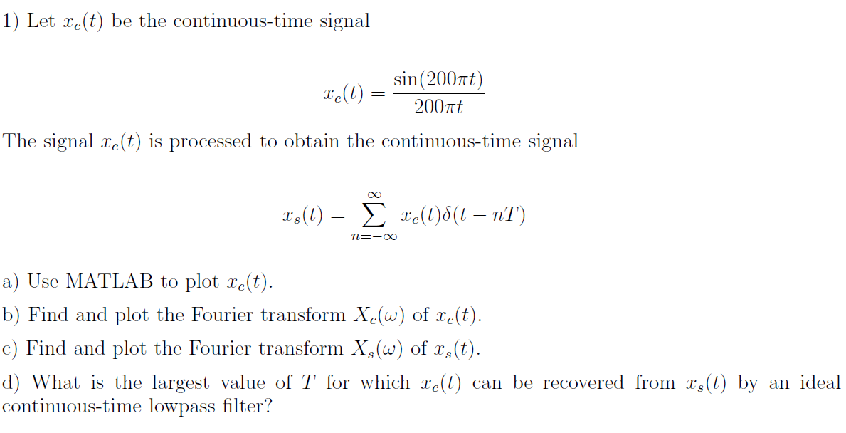 Solved 1) Let Xc(t) be the continuous-time signal Xc(t)= | Chegg.com