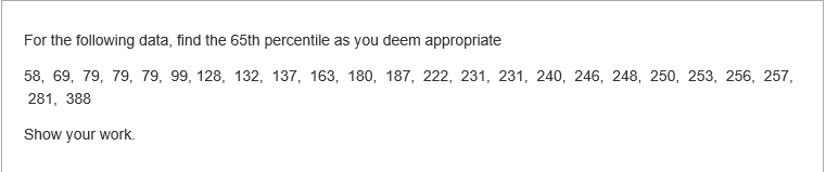 Solved For the following data, find the 65th percentile as | Chegg.com