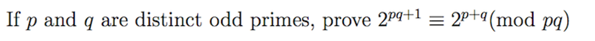 Solved If p and q are distinct odd primes, prove 2^pq+1 = | Chegg.com
