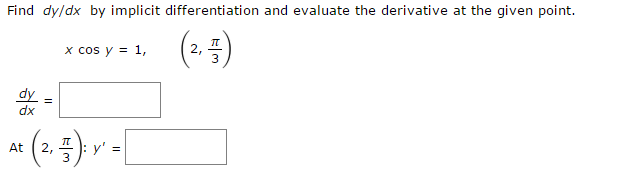Solved Find dy/dx by implicit differentiation and evaluate | Chegg.com