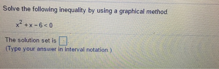 Solved Solve the following inequality by using a graphical | Chegg.com