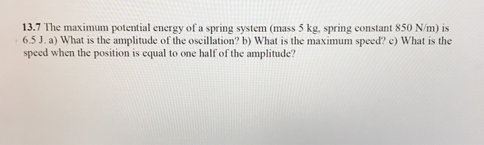 Solved The maximum potential energy of a spring system (mass | Chegg.com