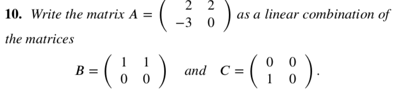 Solved 10. write the matrix A = as a linear combination of | Chegg.com