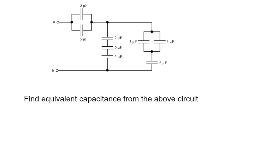 Solved Find equivalent capacitance from the above circuit | Chegg.com