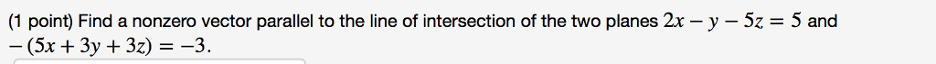 Solved Find a nonzero vector parallel to the line of | Chegg.com