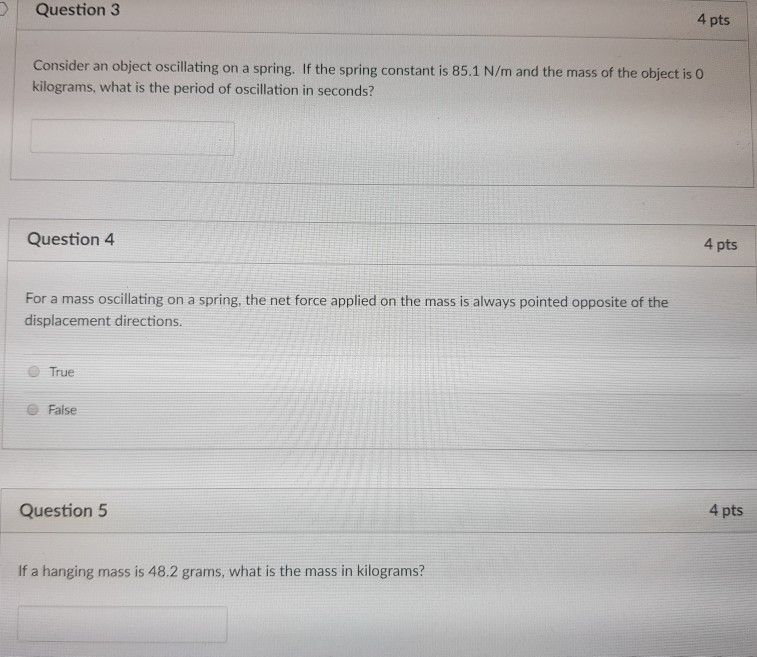 Solved Question 3 4 pts | Consider an object oscillating on | Chegg.com