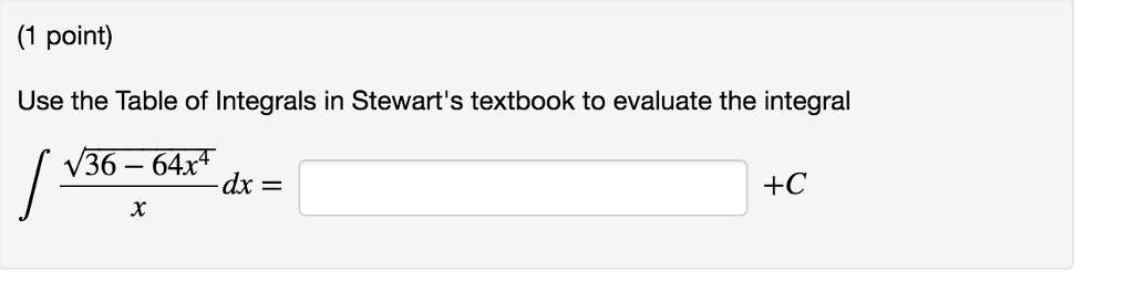 Solved Use the Table of Integrals in Stewarts textbook to | Chegg.com