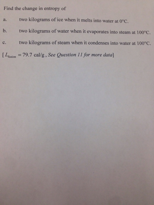 Solved Find the change in entropy of a. two kilograms of ice | Chegg.com