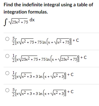 Solved Find the indefinite integral using a table of | Chegg.com
