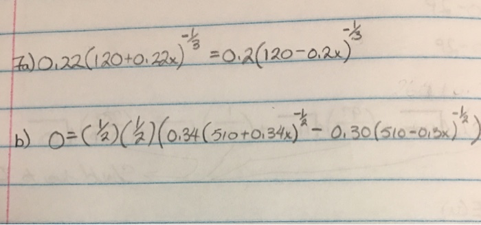 Solved 0.22(120 + 0.22x)-1/3 = 0.2(120 - 0.2x)-1/3 0 = | Chegg.com