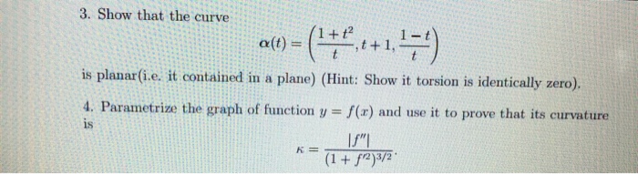 Solved Show that the curve alpha (t) = (1 + t^2/t, t + 1, 1 | Chegg.com