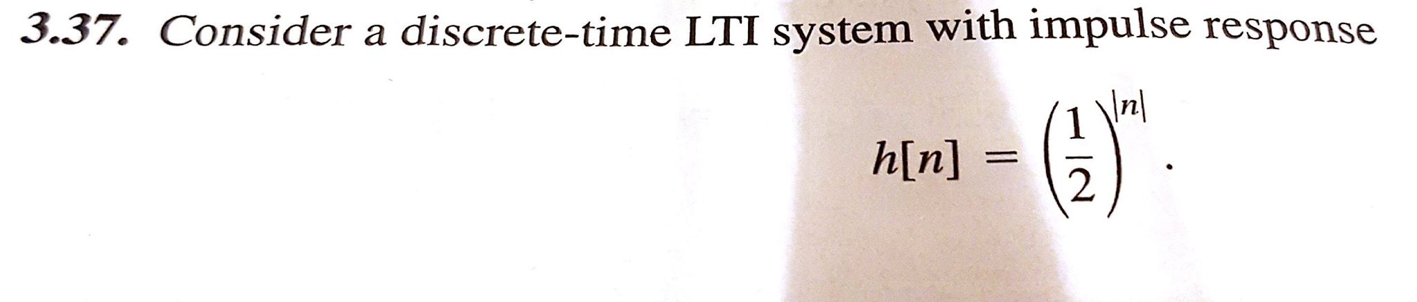 Consider a discrete-time LTI system with impulse | Chegg.com