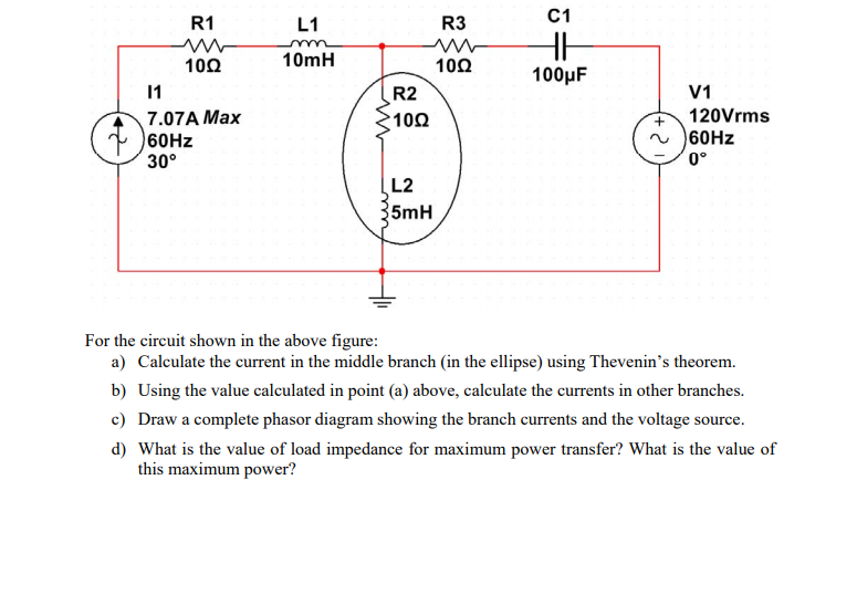 Solved C1 R1 L1 R3 10? 10mH 10? 100uF R2 102 V1 120Vrms | Chegg.com