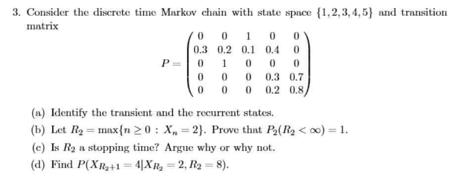 3. Consider the discrete time Markov chain with state | Chegg.com