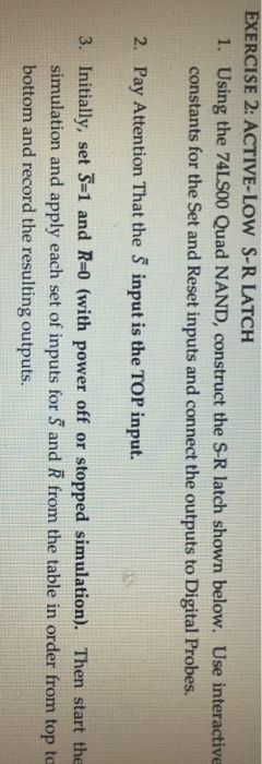 Solved EXERCISE 2: ACTIVE-LoW S-R LATCH 1. Using the 74LS00 | Chegg.com