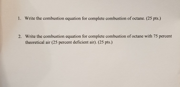 Solved 1. Write the combustion equation for complete | Chegg.com