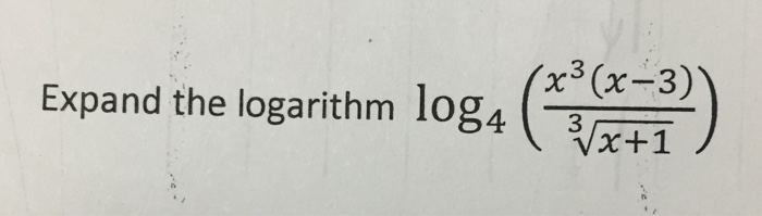 Solved Expand the logarithm log4(x^3(x-3)/3 sequrerootx+1) | Chegg.com