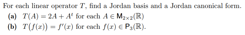 Solved For each linear operator T, find a Jordan basis and a | Chegg.com