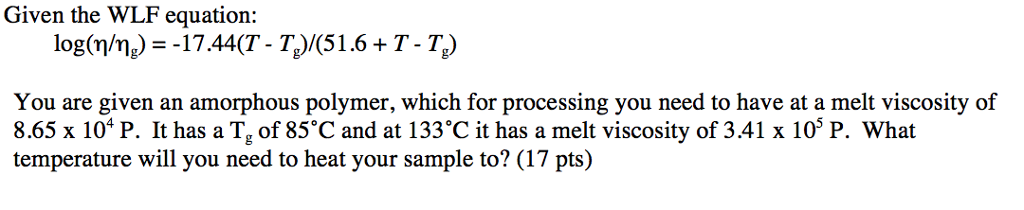 Solved Given the WLF equation: log(η/η):-17.44(7-7,)/(5 1.6 | Chegg.com