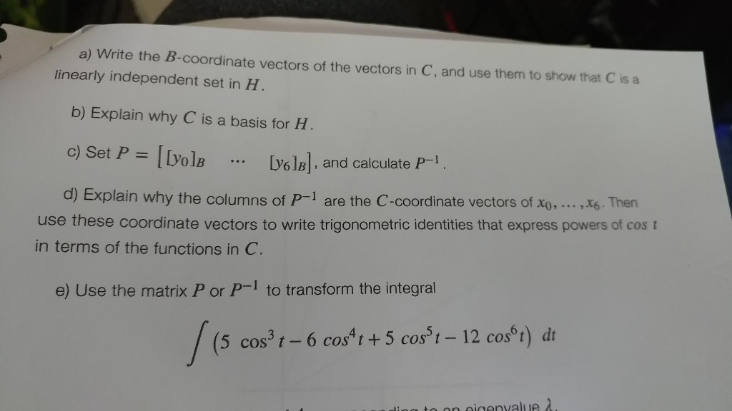Solved 4) Let B = { 1, cos t, cos2 t, cos" t, cost C = {1, | Chegg.com