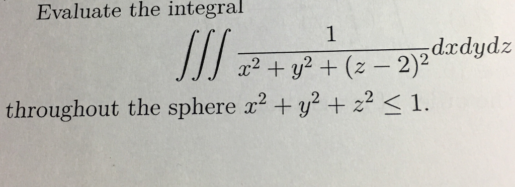 Solved Evaluate the triple integral ??? {1 / | Chegg.com