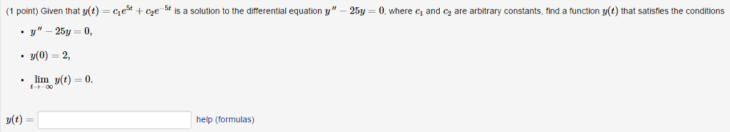 Solved Given that y(t) = c_1 e^5t + c_2 e^-5t is a solution | Chegg.com
