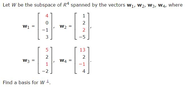 Solved Let W be the subspace of R4 spanned by the vectors | Chegg.com