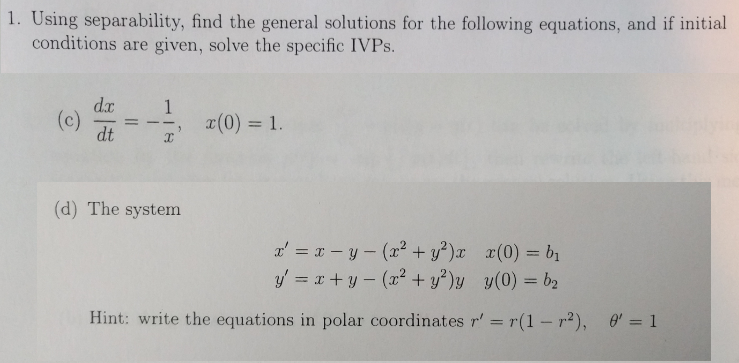 Solved 1. Using separability, find the general solutions for | Chegg.com