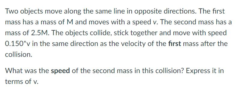 Solved Two objects move along the same line in opposite | Chegg.com