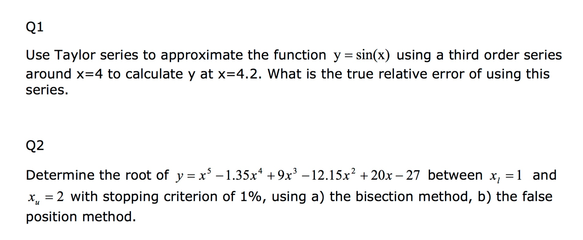 Solved Use Taylor series to approximate the function y = | Chegg.com