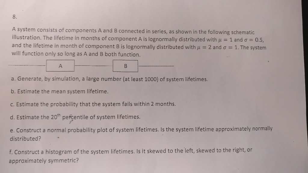 Solved 8. A system consists of components A and B connected | Chegg.com