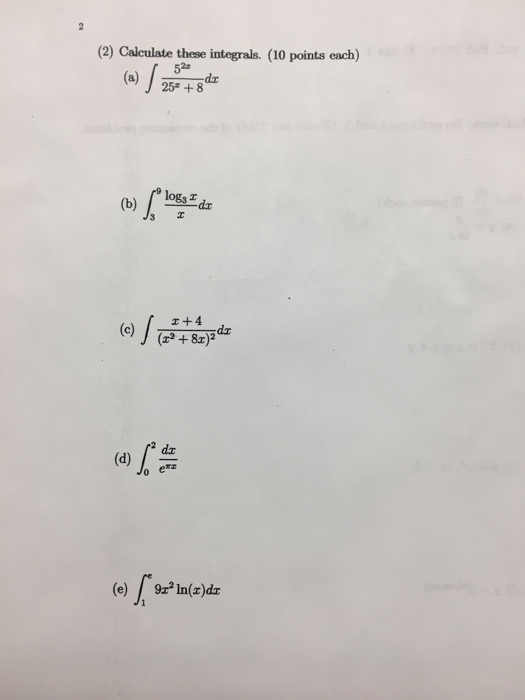 Solved: Calculate These Integrais. Integral 5^2x/2x + 8 Dx... | Chegg.com