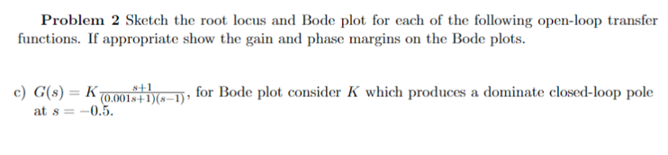 Solved Problem 2 Sketch the root locus and Bode plot for | Chegg.com