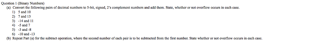 Solved Question 1 (Binary Numbers) (a) Convert the following | Chegg.com