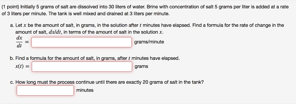Solved Initially 5 grams of salt are dissolved into 30 | Chegg.com