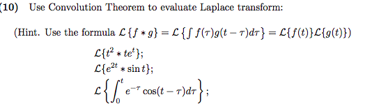 Solved 10) Use Convolution Theorem to evaluate Laplace | Chegg.com