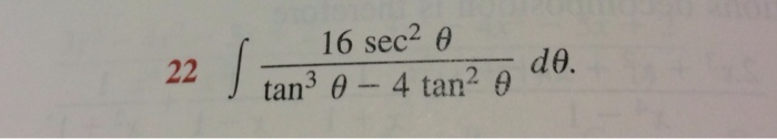 Solved 22 integrate 16 sec^2 theta/tab^3theta-4 tan^2theta | Chegg.com
