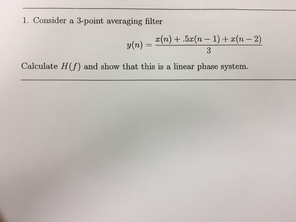 Solved Consider a 3-point averaging filter y(n) = x(n) + | Chegg.com