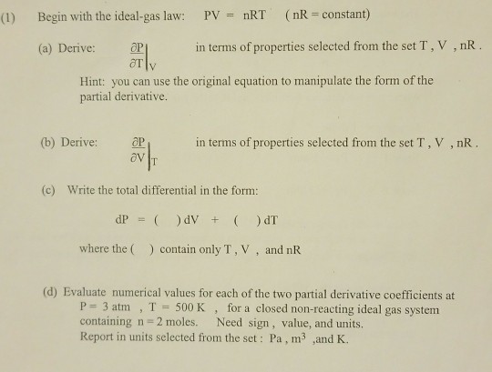 Solved Begin with the ideal-gas law: PV = nRT (nR = | Chegg.com