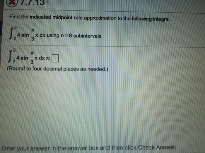 Solved Find the indicated midpoint rule approximation to the | Chegg.com