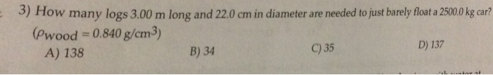 Solved How many logs 3.00 m long and 22.0 cm in diameter are | Chegg.com