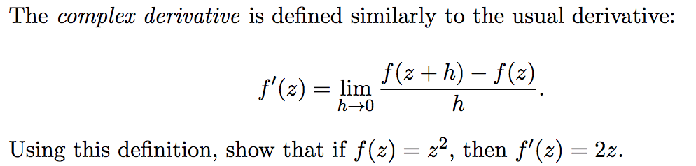 Solved The complex derivative is defined similarly to the | Chegg.com