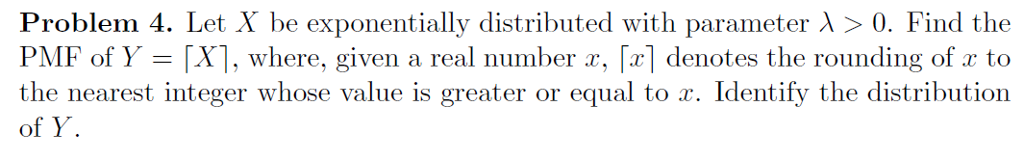 Solved Problem 4. Let X be exponentially distributed with | Chegg.com