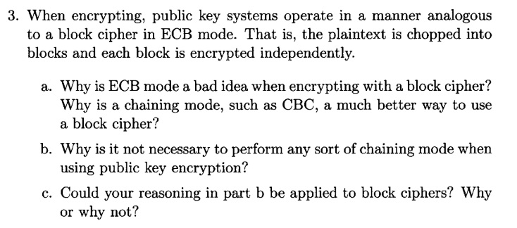 Solved When encrypting, public key systems operate in a | Chegg.com