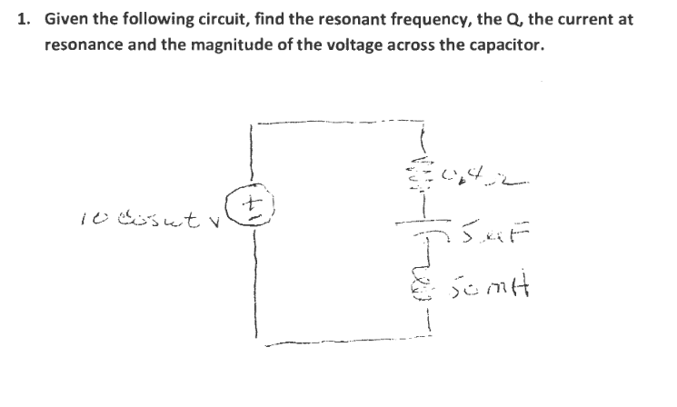 Solved Given the following circuit, find the resonant | Chegg.com