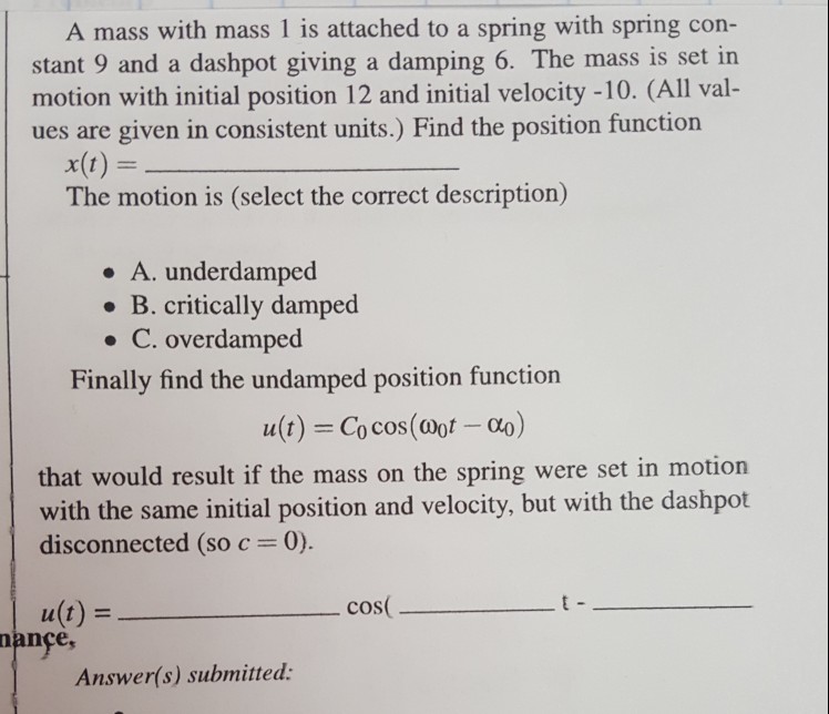 Solved A mass with mass 1 is attached to a spring with | Chegg.com