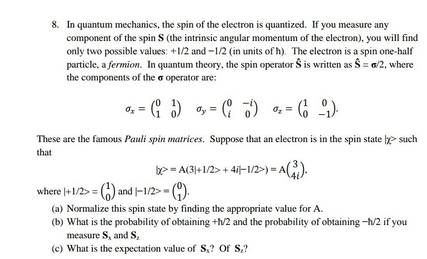 Solved 8. In quantum mechanics, the spin of the electron is | Chegg.com
