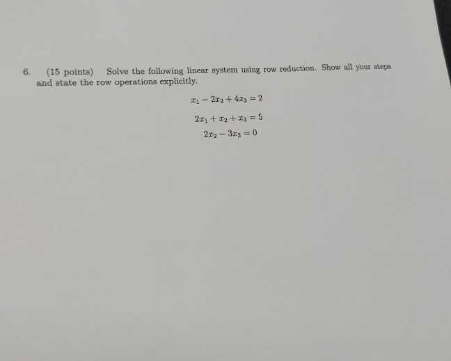 Solved (15 points) and state the row operations explicitly | Chegg.com