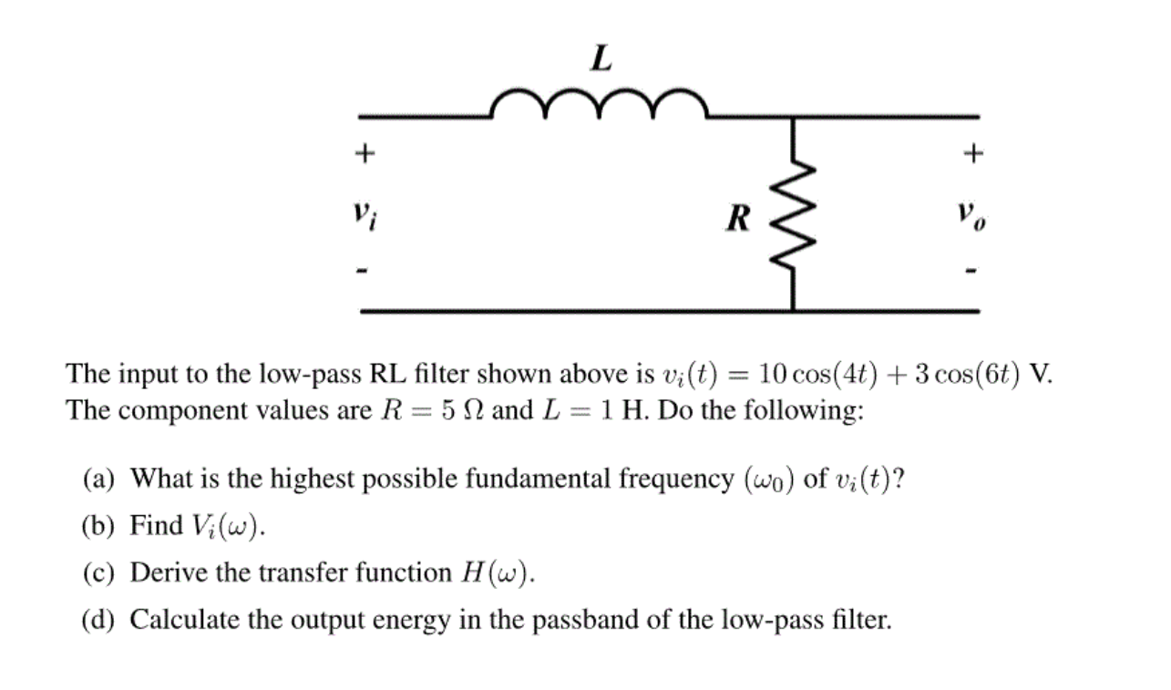 Solved The input to the low-pass RL filter shown above is | Chegg.com